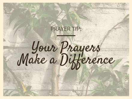 Your Prayers Make a Difference – Musings From My Journal